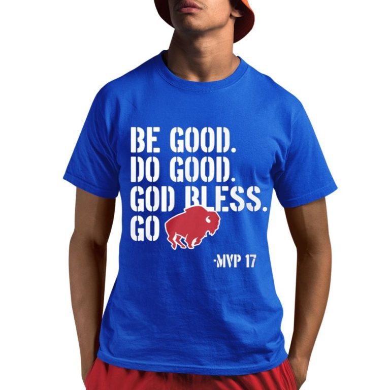 Josh Allen Be Good Do Good Go Bills Shirt - Grishko