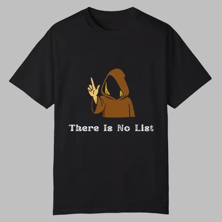 There Is No List Epstein Files Shirt - Grishko