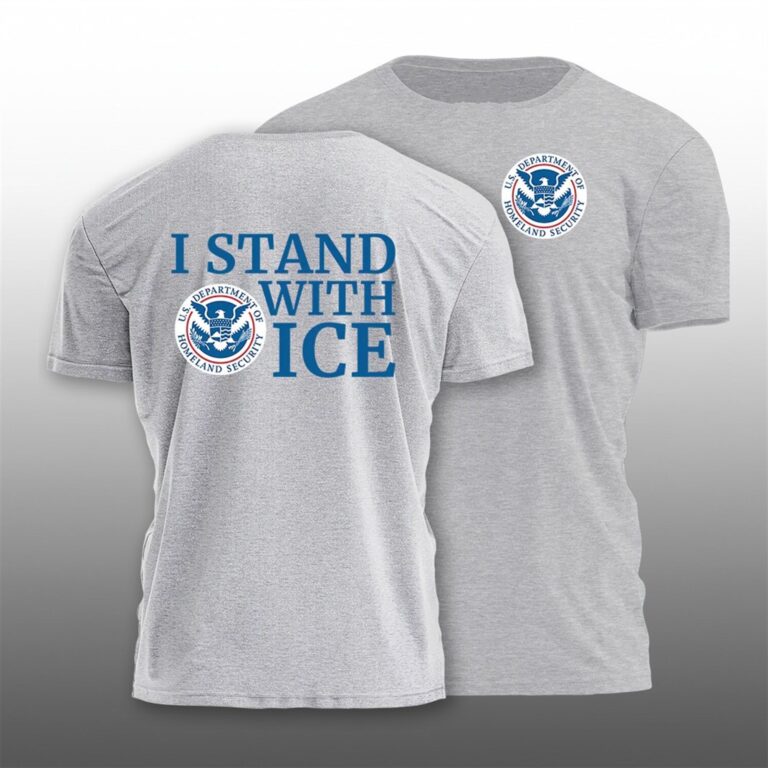 2026 I Stand With ICE US Department Of Homeland Security Shirt