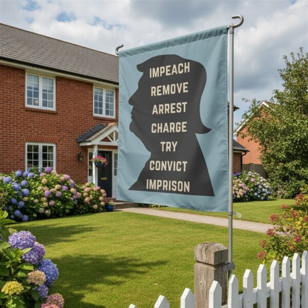 2026 Anti Trump Impeach Remove Arrest Charge Try Convict Imprison Flag